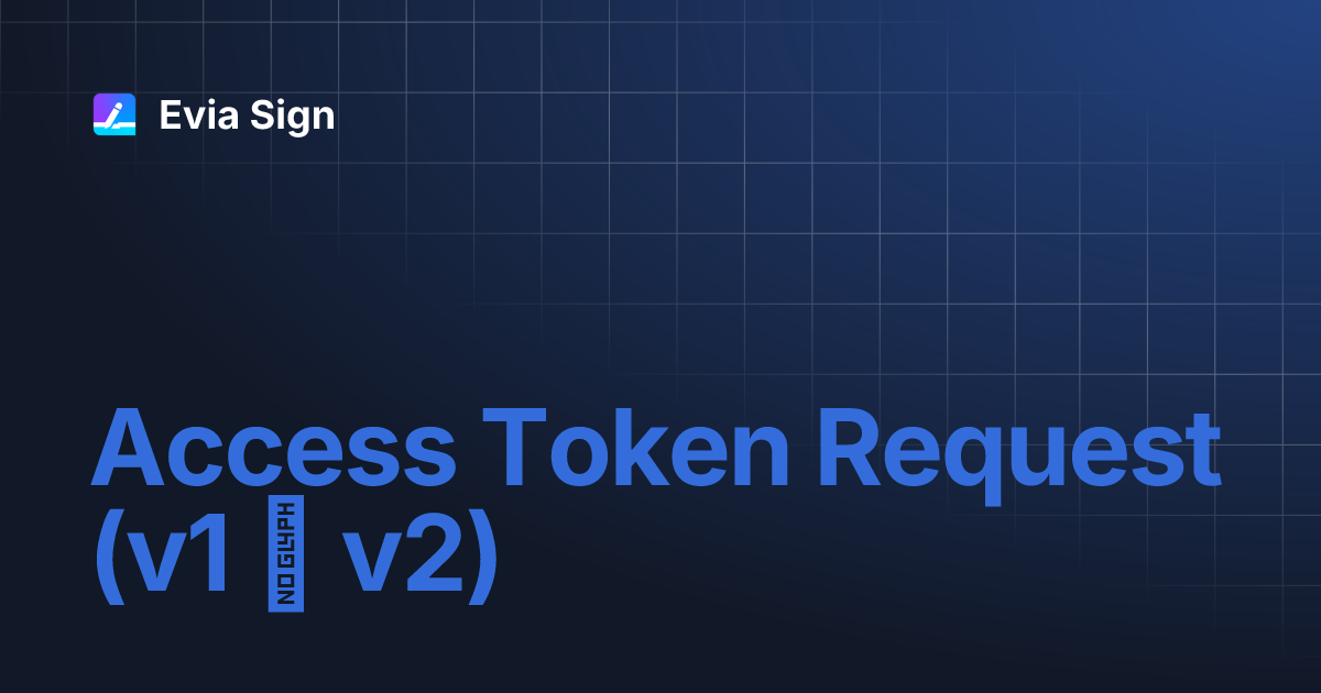 Access Token Request (v1 v2) | Evia Sign