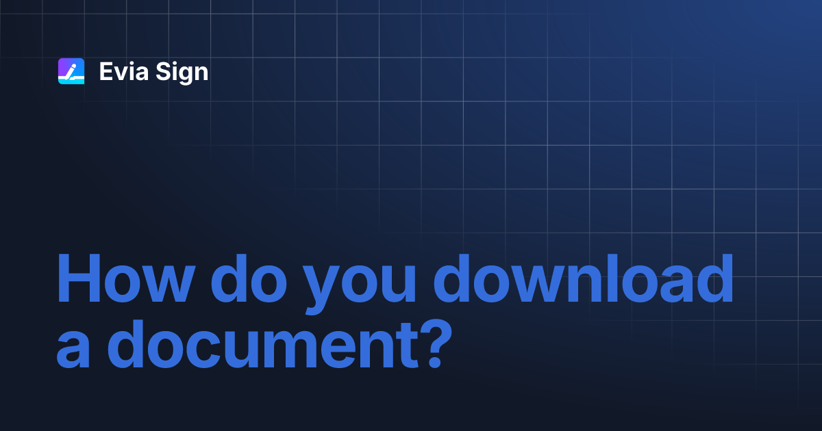 How do you download a document? | Evia Sign