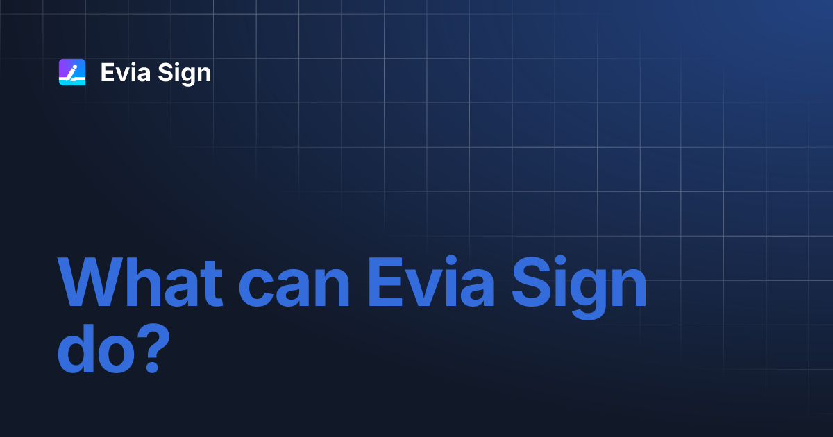 What can Evia Sign do? | Evia Sign