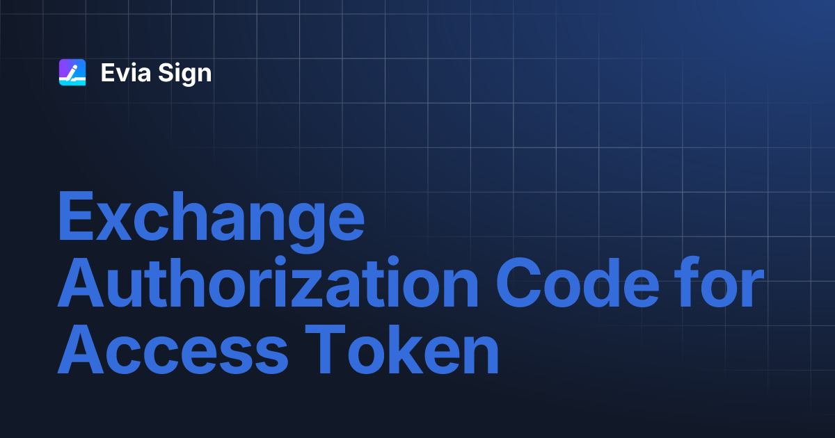 Exchange Authorization Code for Access Token | Evia Sign