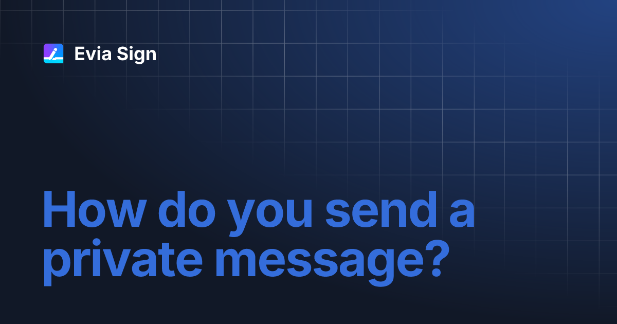 How do you send a private message? | Evia Sign