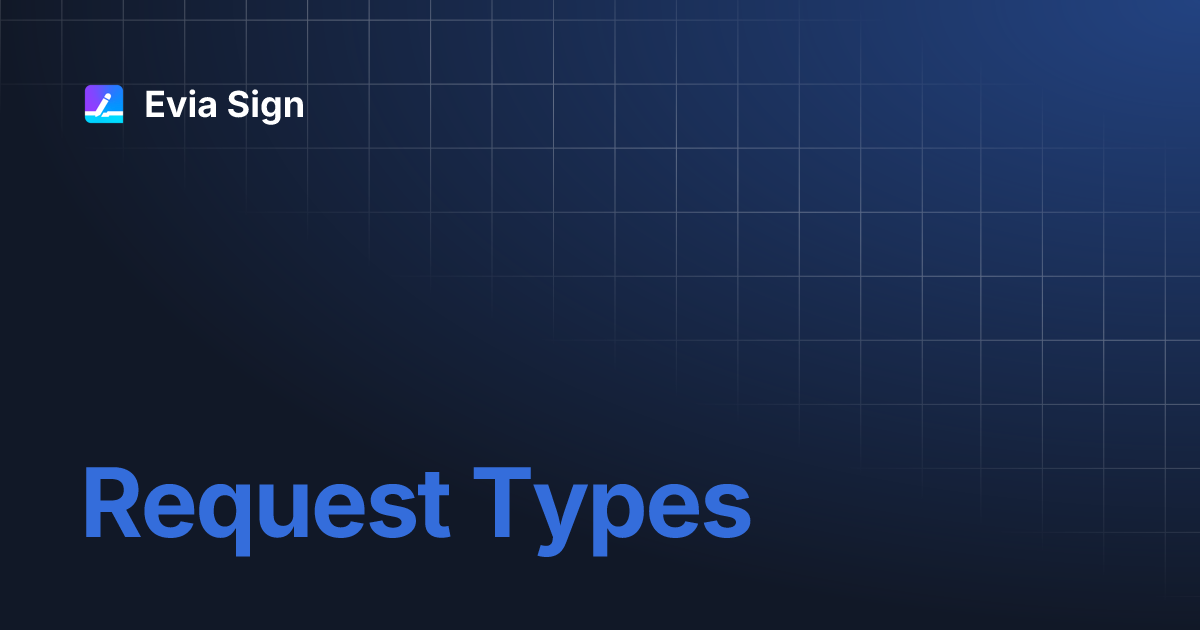 Request Types | Evia Sign